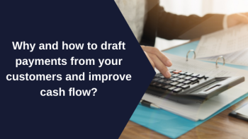 Why and how to draft payments from your customers and improve cash flow ...